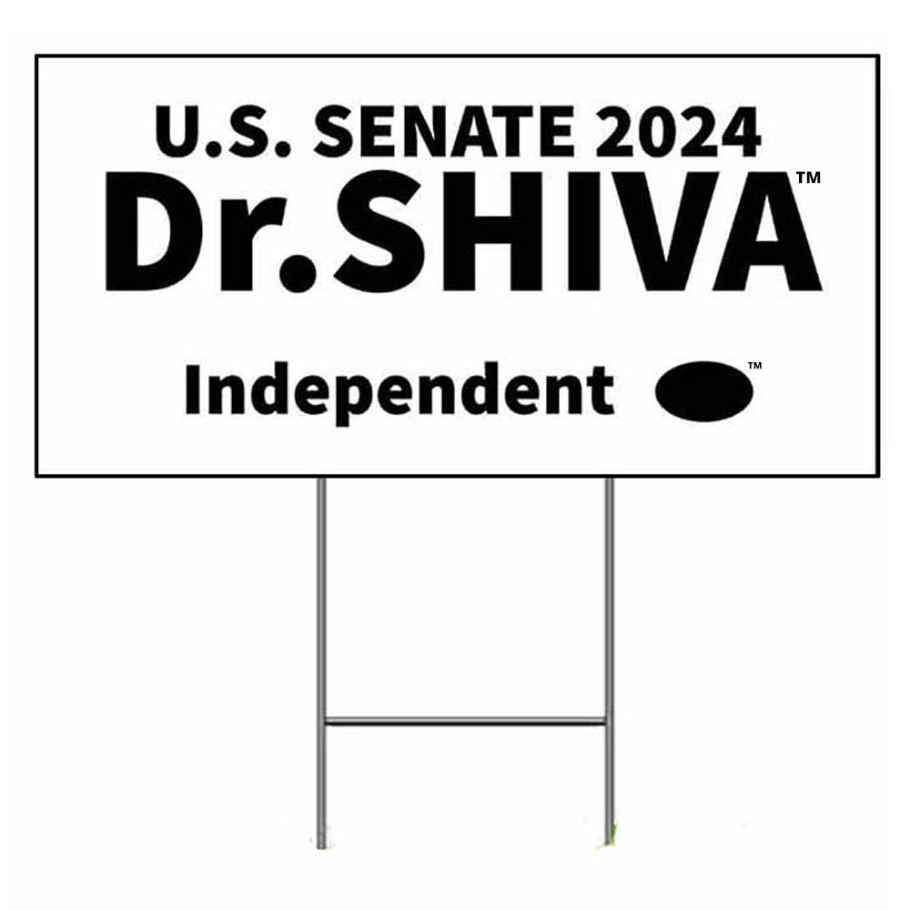 Dr SHIVA 2024 Lawn Sign Only Dr SHIVA For U S Senate In Dr SHIVA 2024 Lawn Sign Only Dr SHIVA For U S Senate In